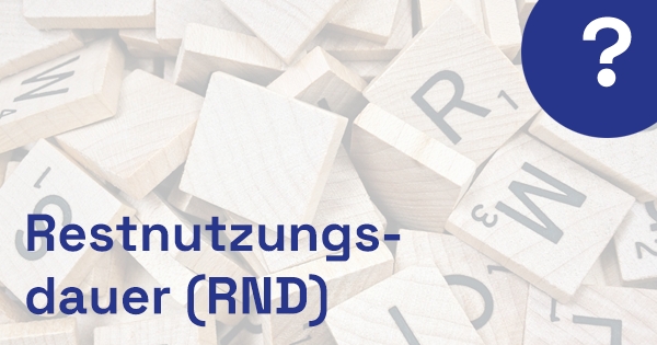 What is the remaining useful life (RND)? - Gutachten AfA